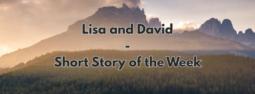 Lisa and David – Short Story of the Week – Okayest Jen